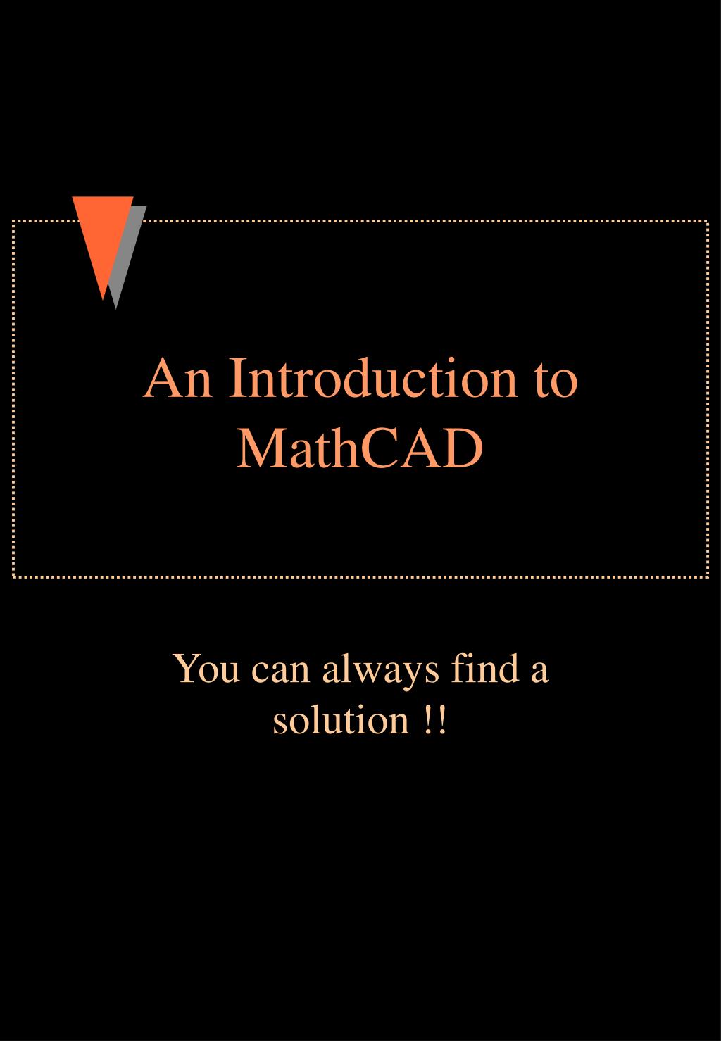 PPT - An Introduction to MathCAD PowerPoint Presentation, free download ...