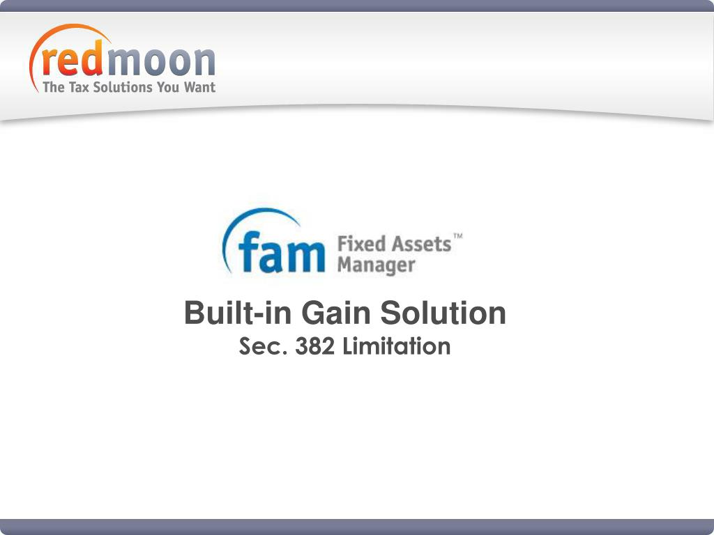 PPT - Built-in Gain Solution Sec. 382 Limitation PowerPoint ...