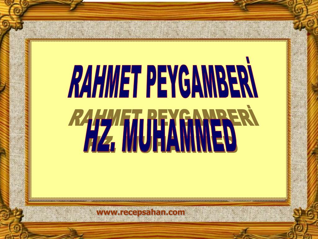 PPT - RAHMET PEYGAMBERİ HZ. MUHAMMED PowerPoint Presentation, free ...