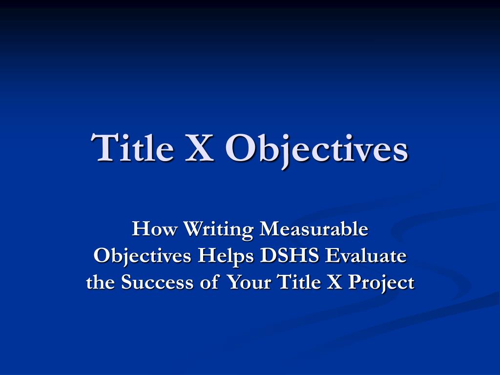 PPT - Title X Objectives PowerPoint Presentation, free download - ID:907671