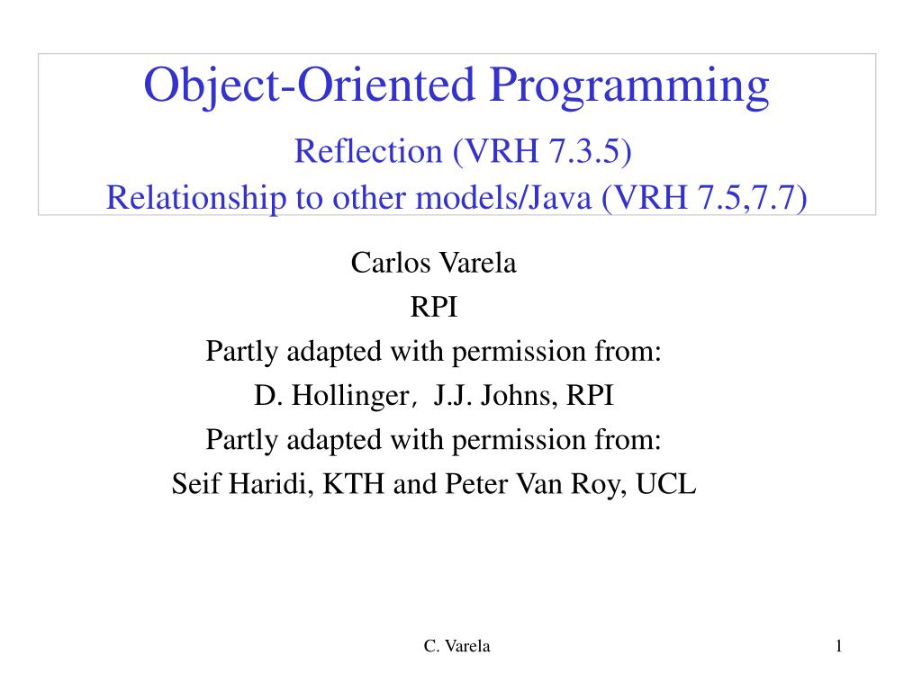PPT - Object-Oriented Programming Reflection (VRH 7.3.5) Relationship to other models/Java (VRH ...