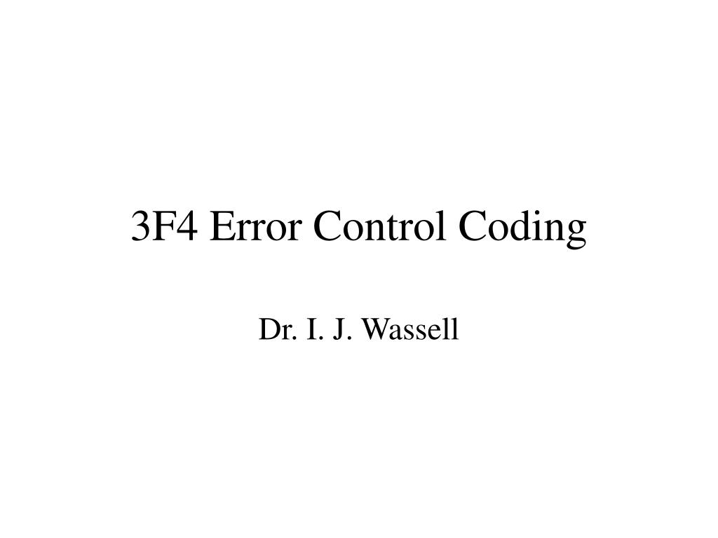 PPT - 3F4 Error Control Coding PowerPoint Presentation, free download - ID:909446