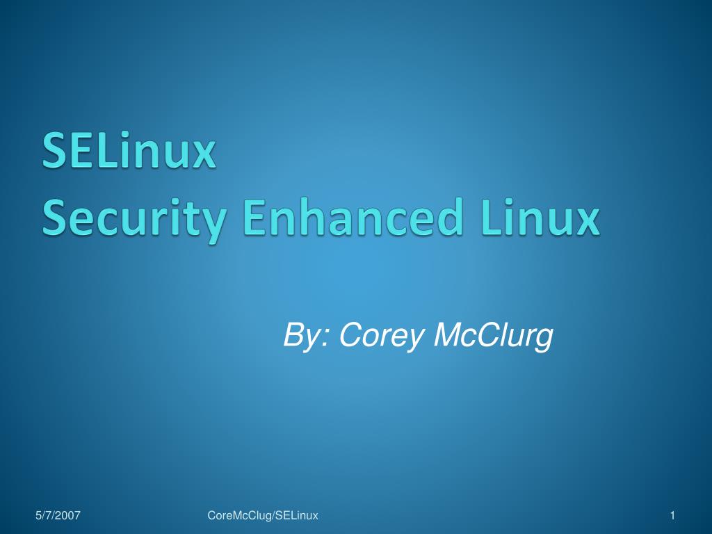 PPT - SELinux Security Enhanced Linux PowerPoint Presentation, free ...