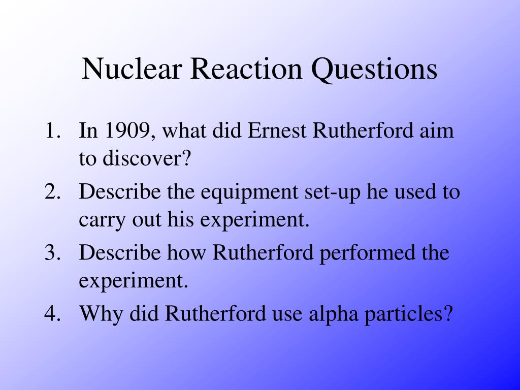 PPT - Nuclear Reaction Questions PowerPoint Presentation, free download ...