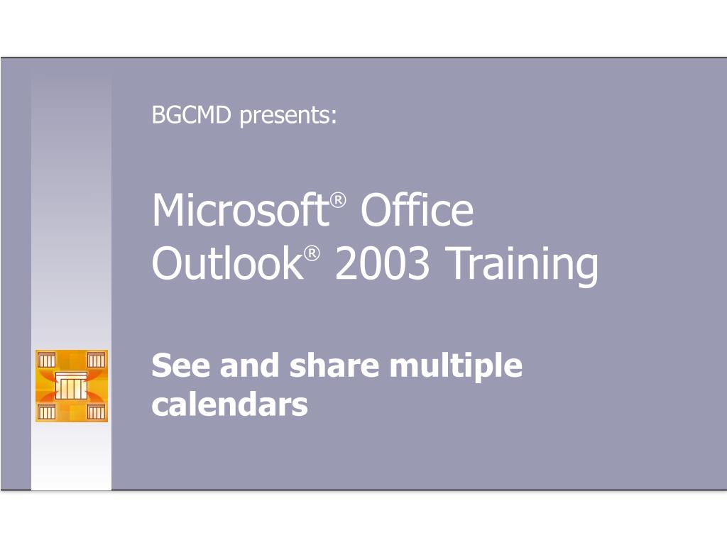 PPT - Microsoft ® Office Outlook ® 2003 Training PowerPoint ...