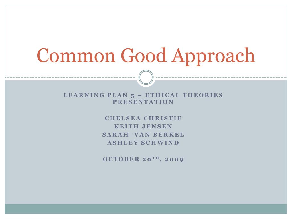 PPT - Common Good Approach PowerPoint Presentation, free download - ID ...
