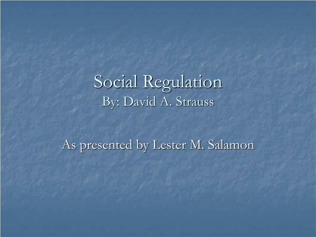 PPT - Social Regulation By: David A. Strauss PowerPoint Presentation ...