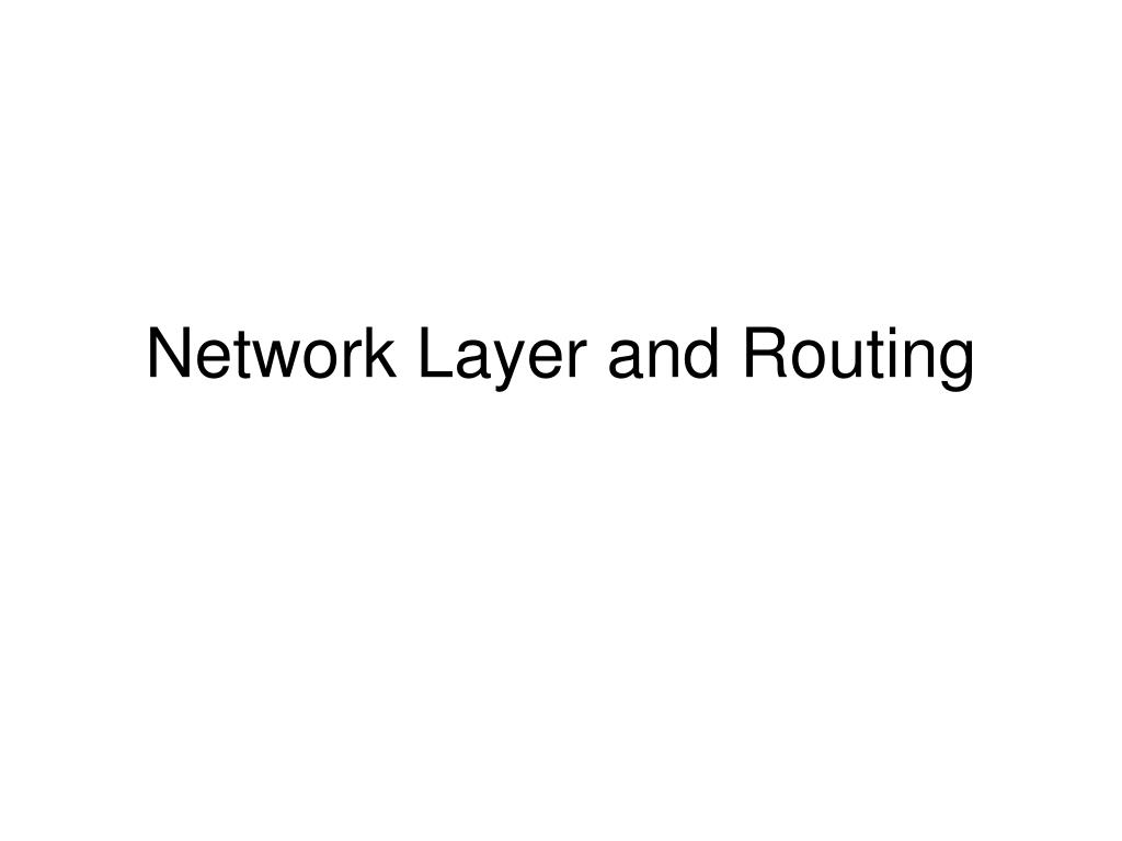 PPT - Network Layer and Routing PowerPoint Presentation, free download ...