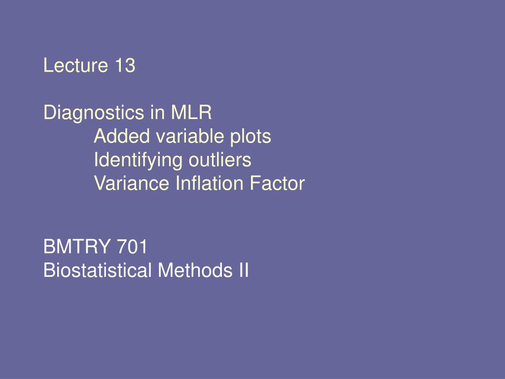 PPT - Lecture 13 Diagnostics in MLR Added variable plots Identifying ...