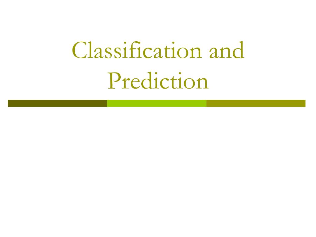 PPT - Classification and Prediction PowerPoint Presentation, free ...