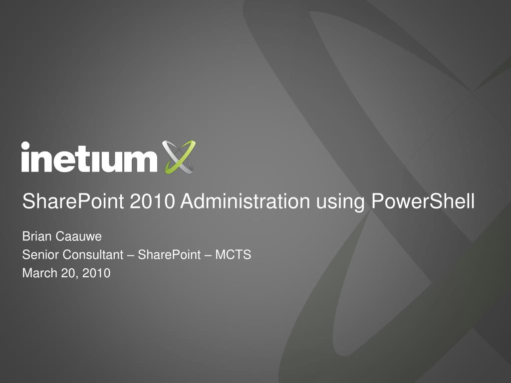 PPT - SharePoint 2010 Administration using PowerShell PowerPoint ...