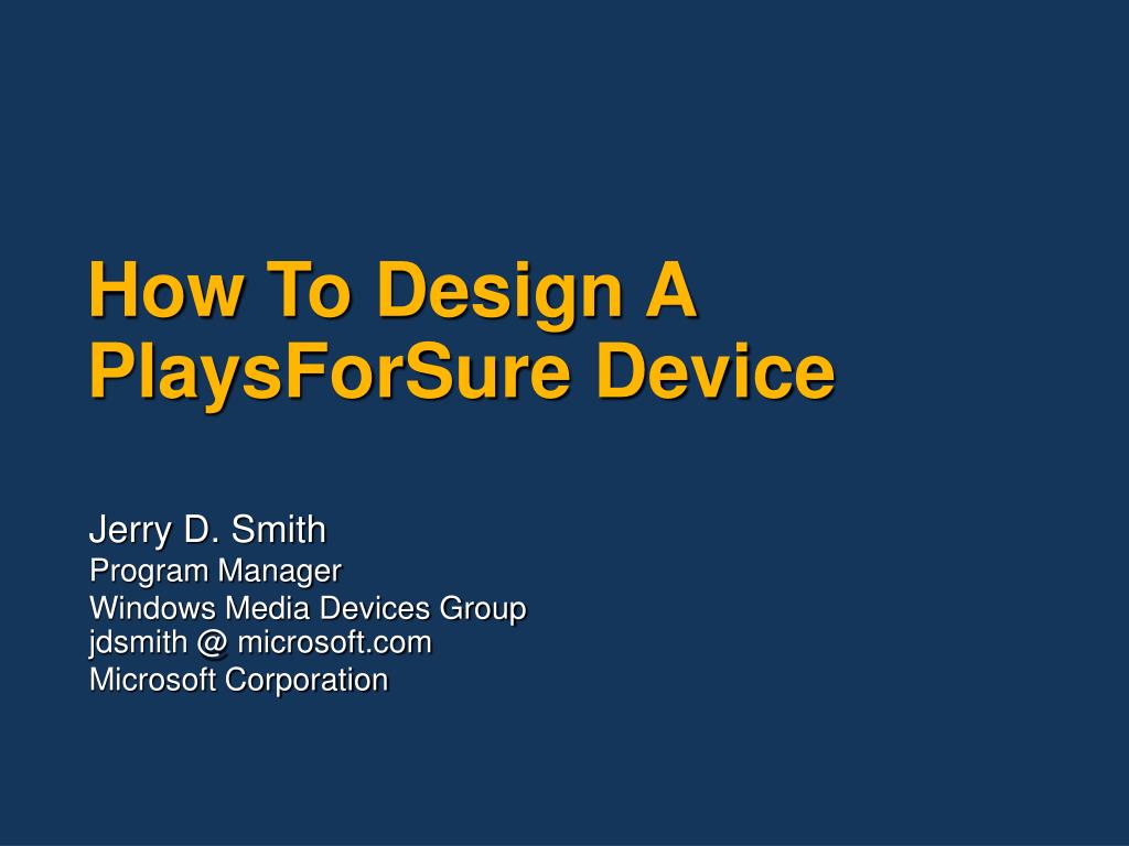 PPT - How To Design A PlaysForSure Device PowerPoint Presentation, free ...