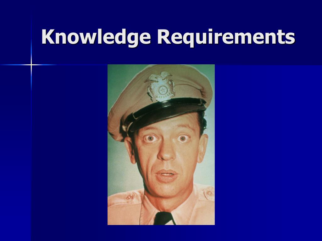 PPT - Knowledge Requirements PowerPoint Presentation, free download ...