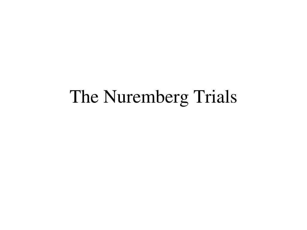PPT - The Nuremberg Trials PowerPoint Presentation, free download - ID ...