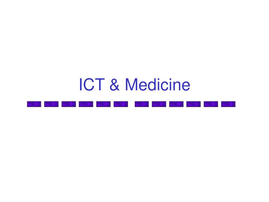PPT - ICT & Medicine PowerPoint Presentation, free download - ID:92141