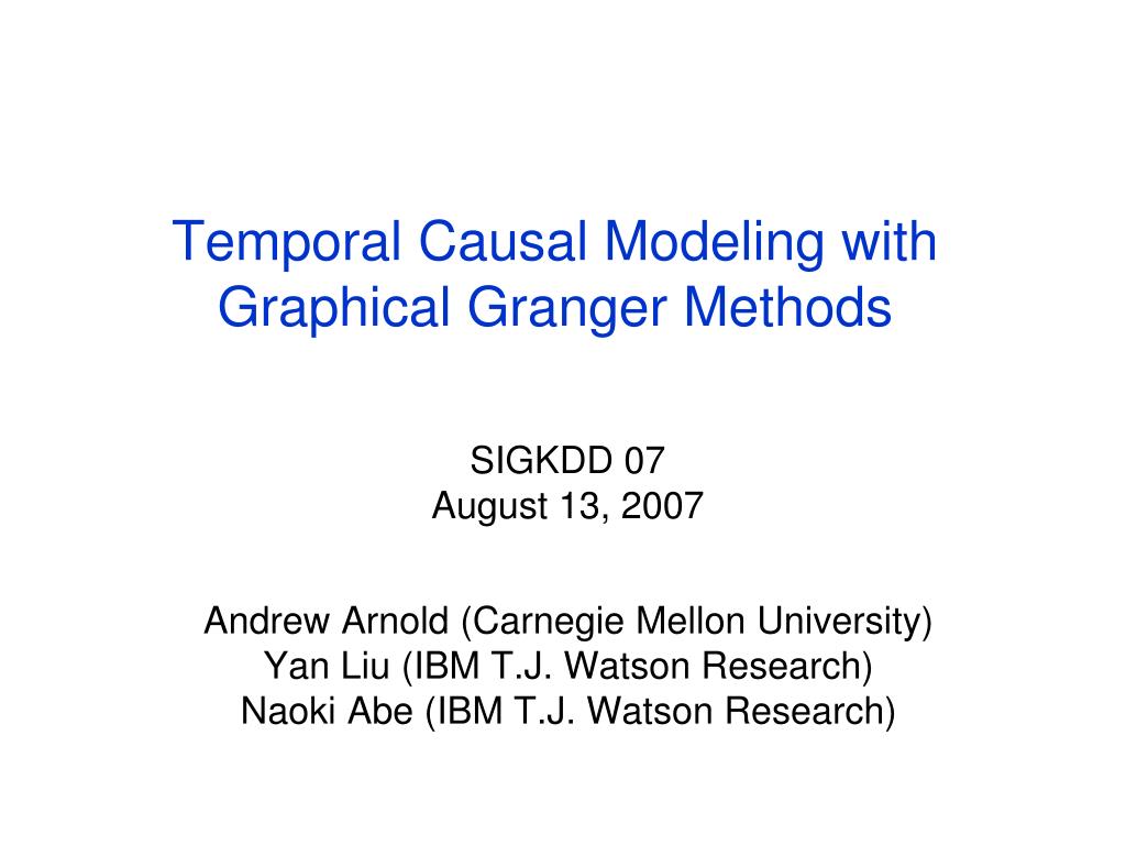 PPT - Temporal Causal Modeling with Graphical Granger Methods ...