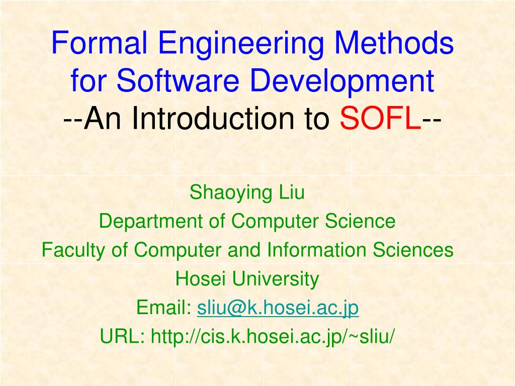 PPT - Formal Engineering Methods for Software Development --An Introduction to SOFL ...