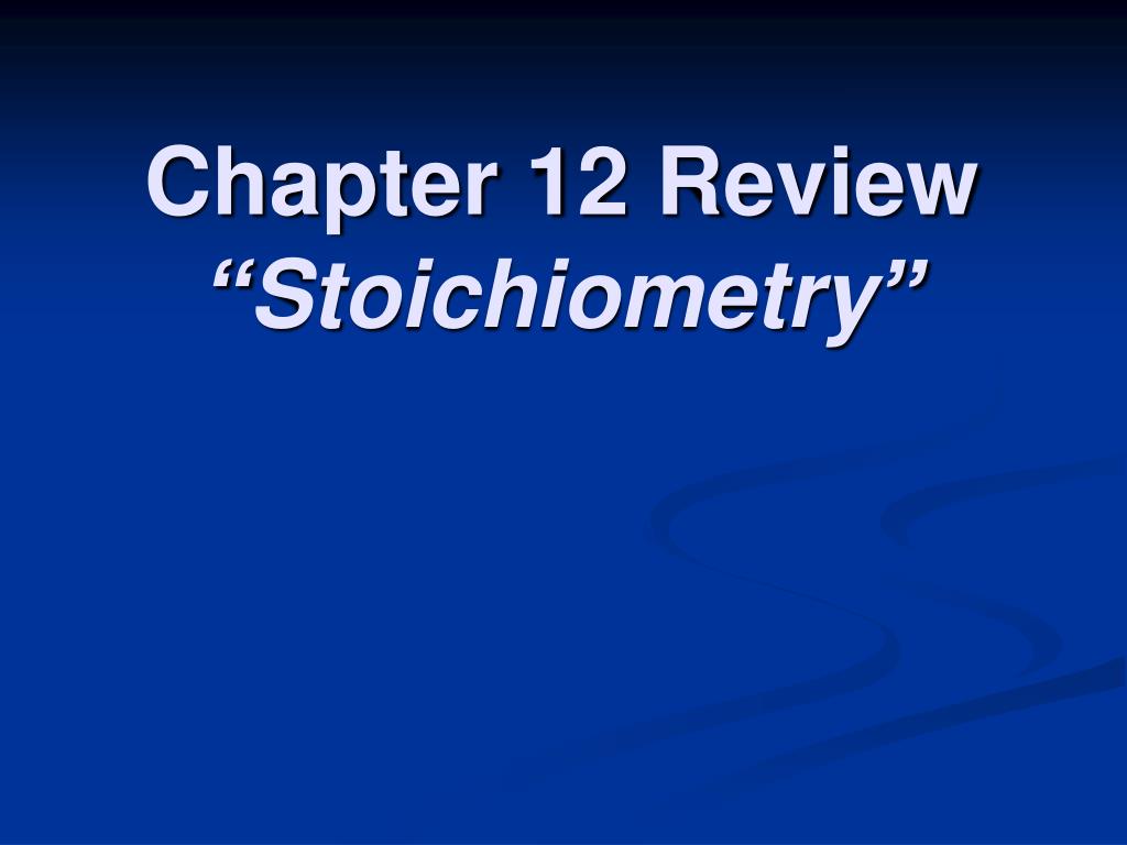 PPT - Chapter 12 Review “Stoichiometry” PowerPoint Presentation, free ...