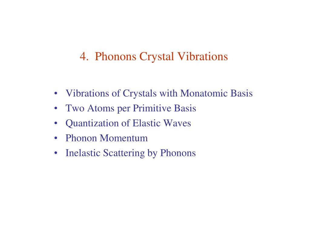 PPT - 4. Phonons Crystal Vibrations PowerPoint Presentation, free ...