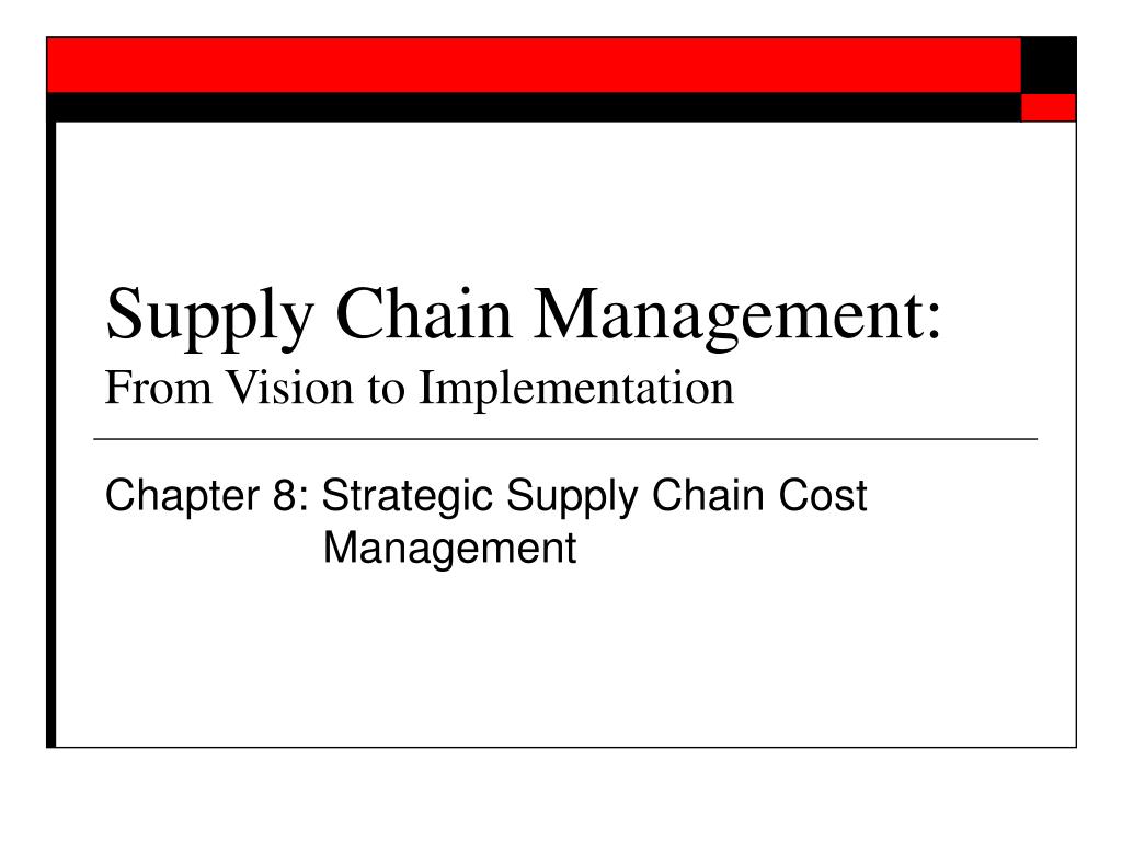 PPT - Supply Chain Management: From Vision to Implementation PowerPoint ...