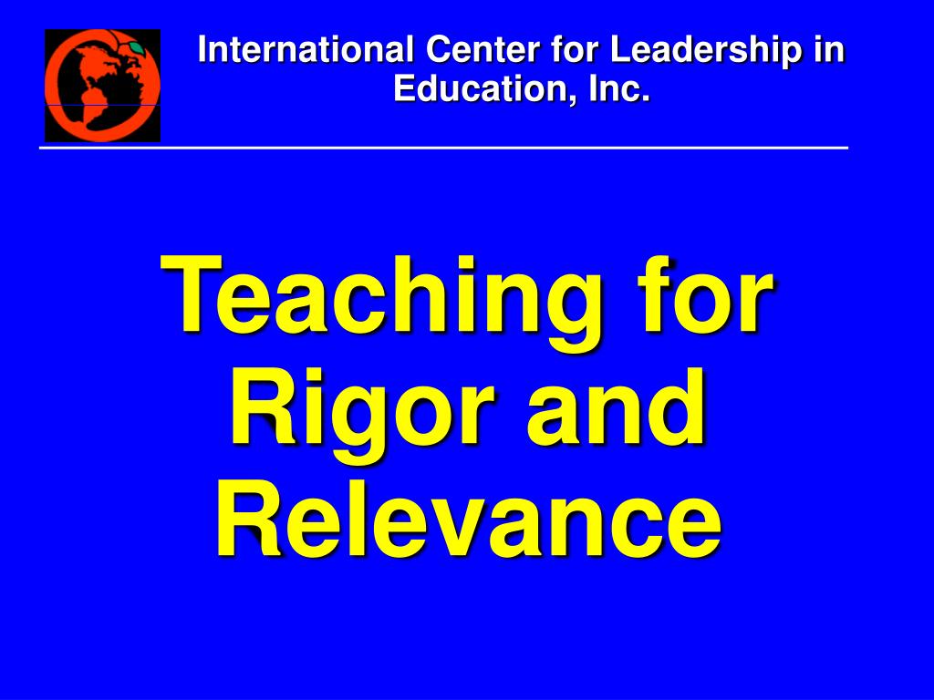 PPT - Teaching for Rigor and Relevance PowerPoint Presentation, free ...