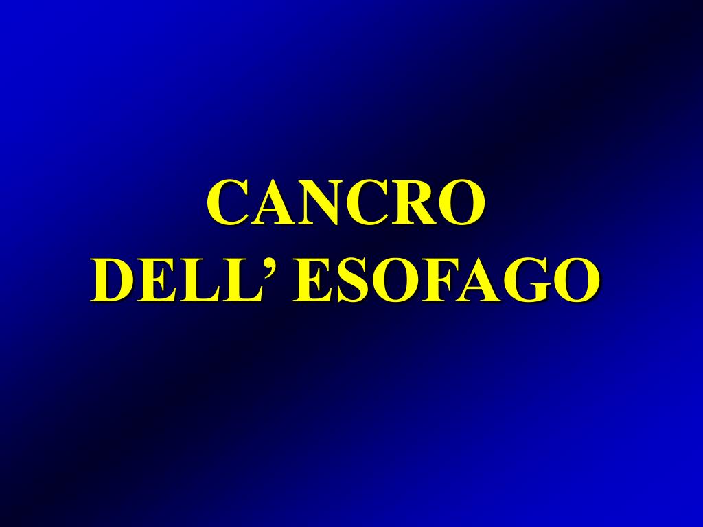 PPT - CANCRO DELL’ ESOFAGO PowerPoint Presentation, free download - ID ...