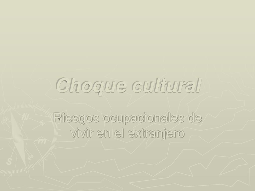 PPT - Choque cultural PowerPoint Presentation, free download - ID:930439