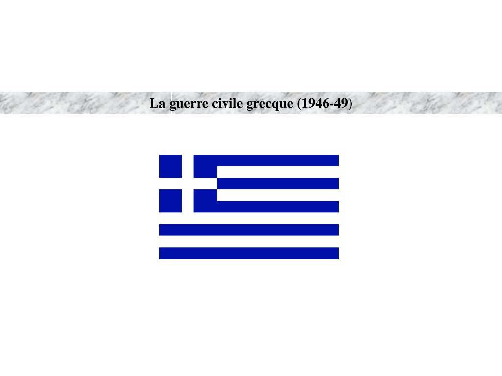 PPT - La guerre civile grecque (1946-49) PowerPoint Presentation, free ...