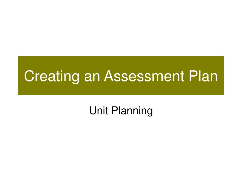 PPT - Creating an Assessment Plan PowerPoint Presentation, free ...