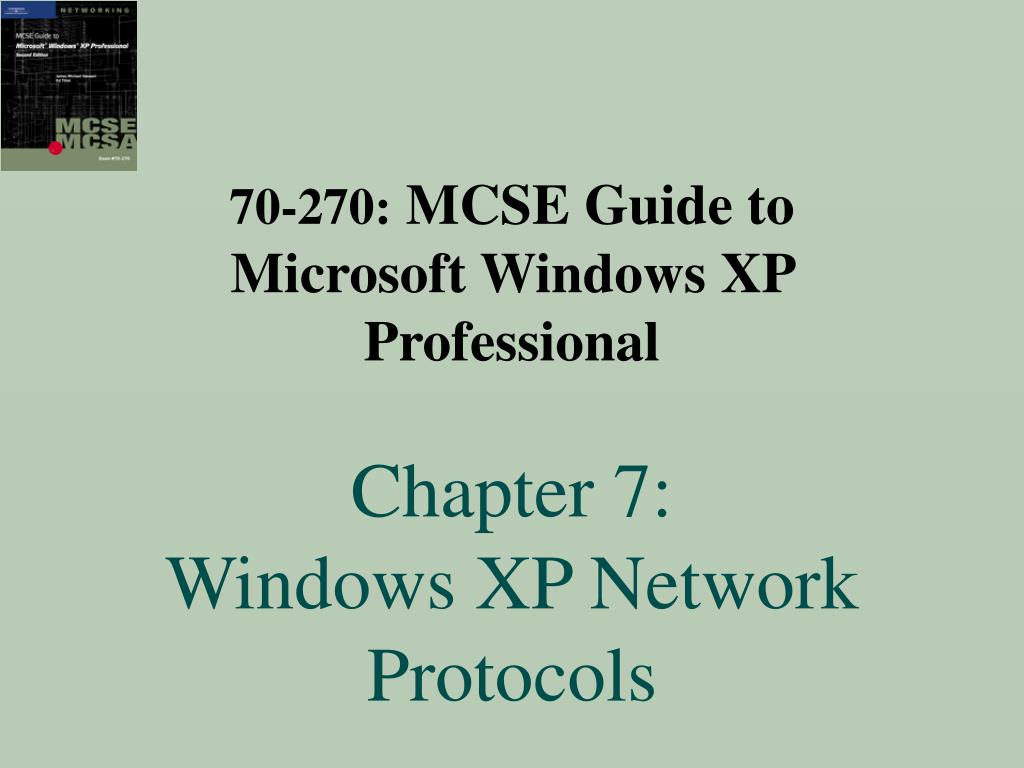PPT - 70-270: MCSE Guide to Microsoft Windows XP Professional Chapter 7 ...