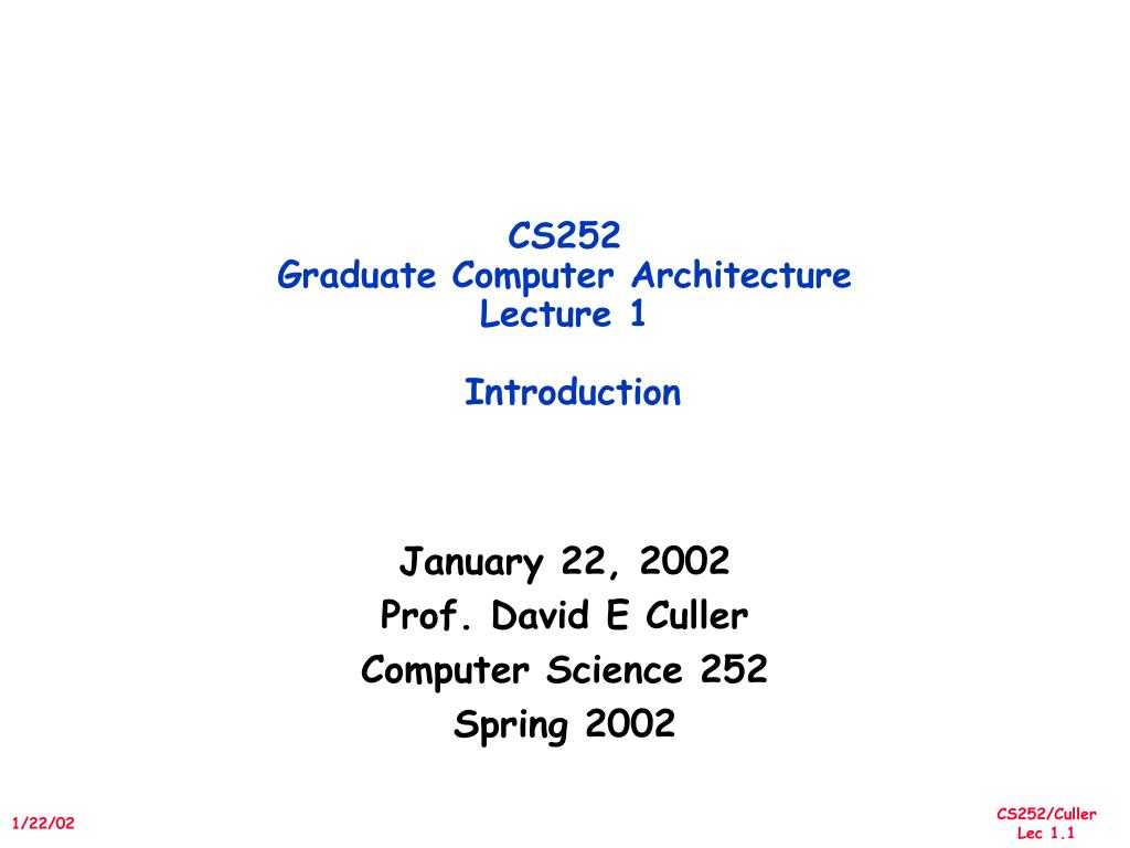 PPT - CS252 Graduate Computer Architecture Lecture 1 Introduction PowerPoint Presentation - ID ...