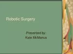 PPT - ROBOTIC SURGERY PowerPoint Presentation, free download - ID:2386874