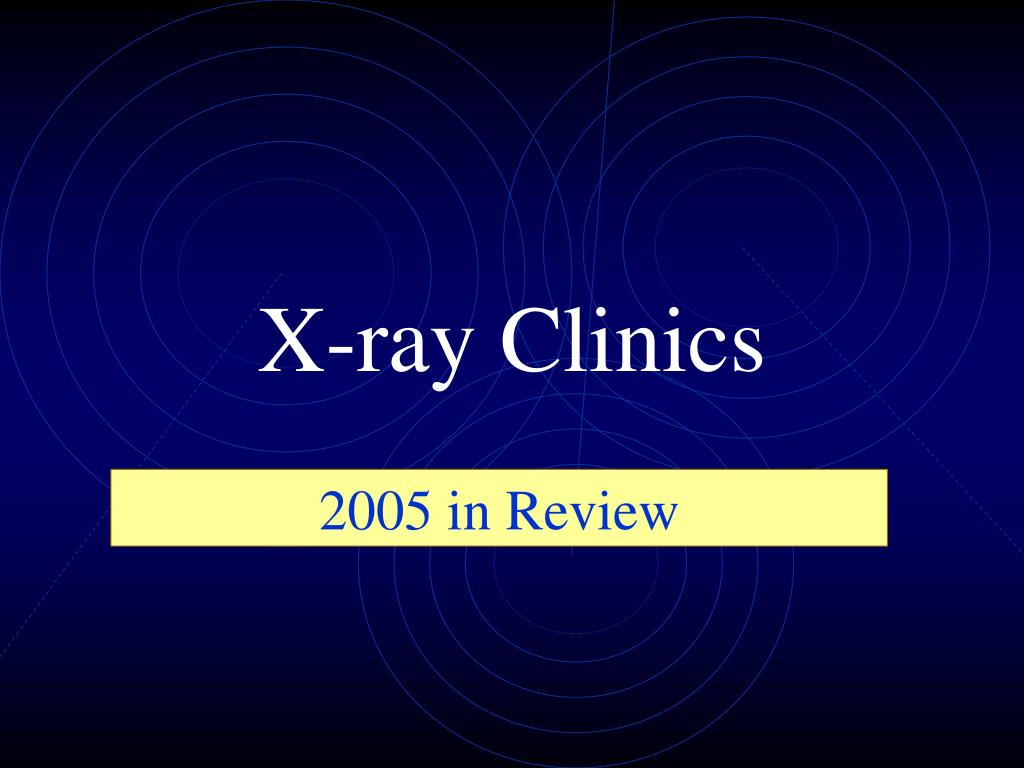 PPT - X-ray Clinics PowerPoint Presentation, free download - ID:938395