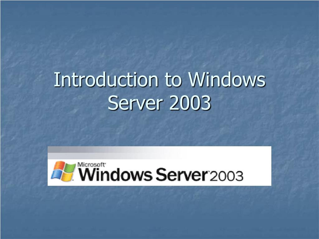 PPT - Introduction to Windows Server 2003 PowerPoint Presentation, free ...