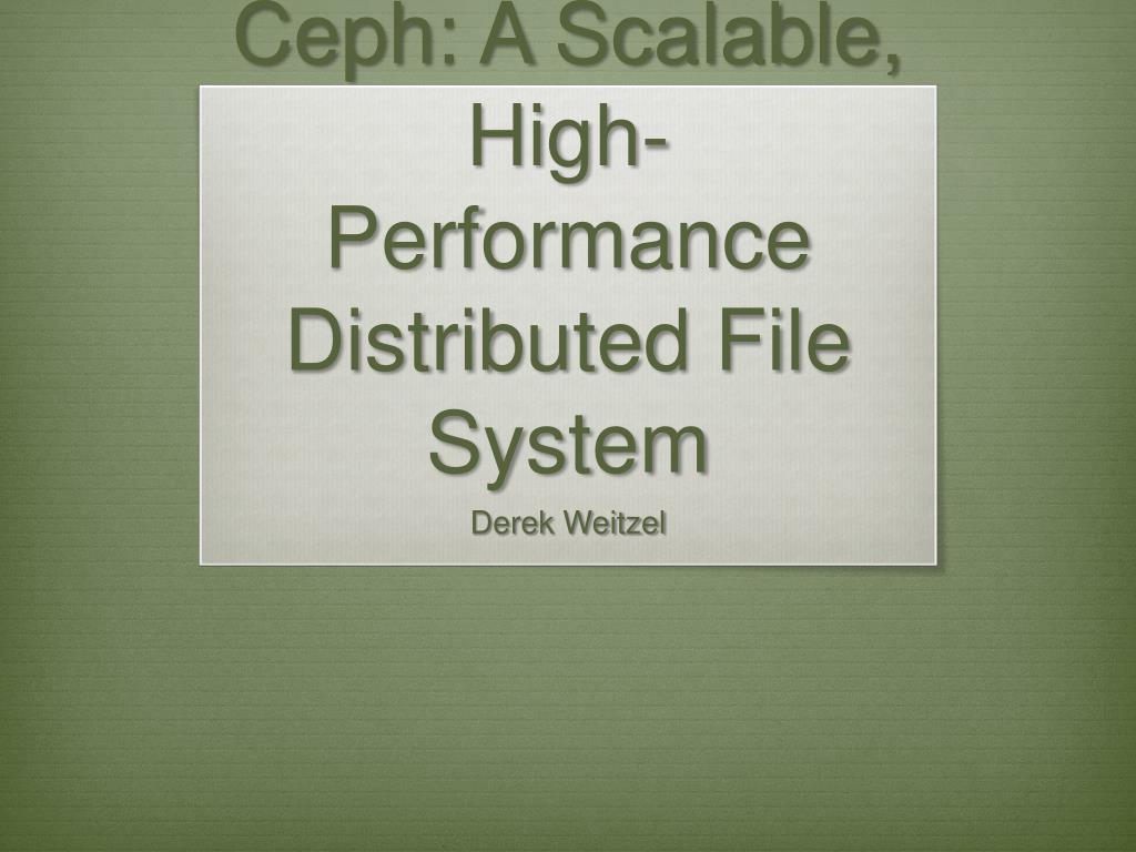 PPT - Ceph : A Scalable, High-Performance Distributed File System PowerPoint Presentation - ID ...