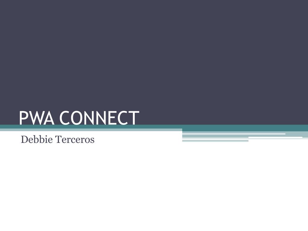 PPT - PWA CONNECT PowerPoint Presentation, free download - ID:941029