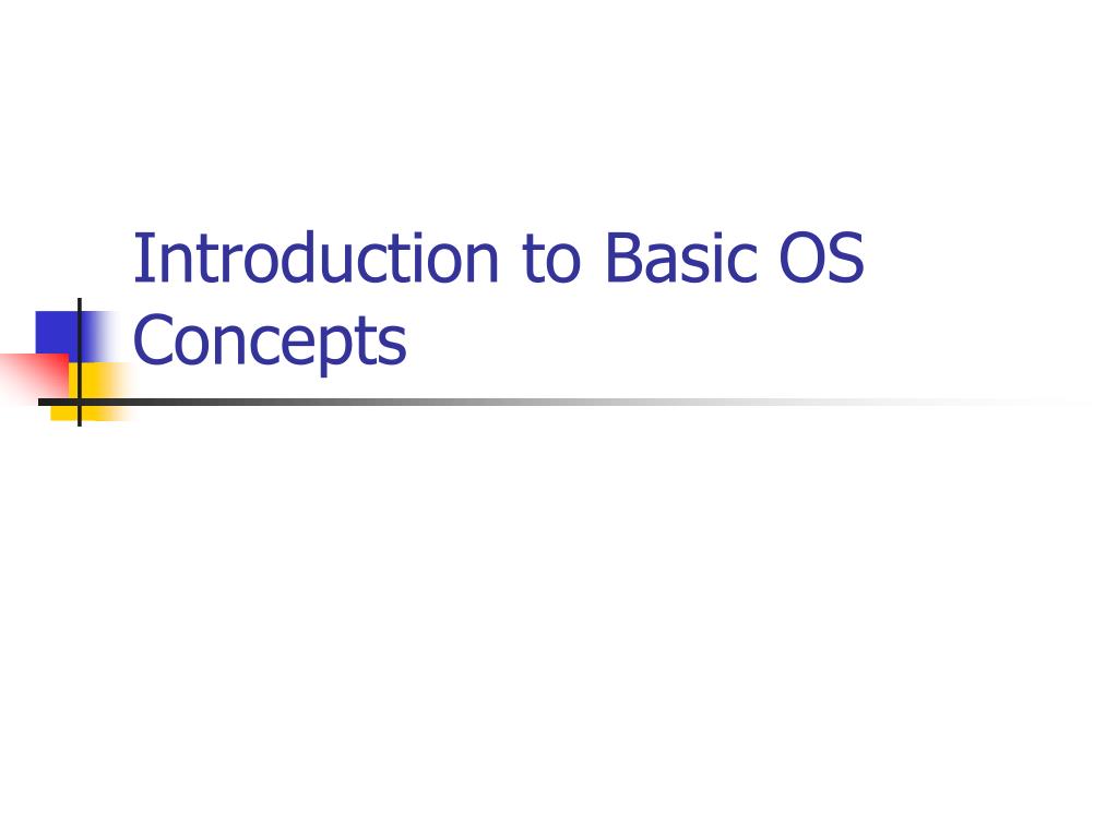 PPT - Introduction to Basic OS Concepts PowerPoint Presentation, free ...