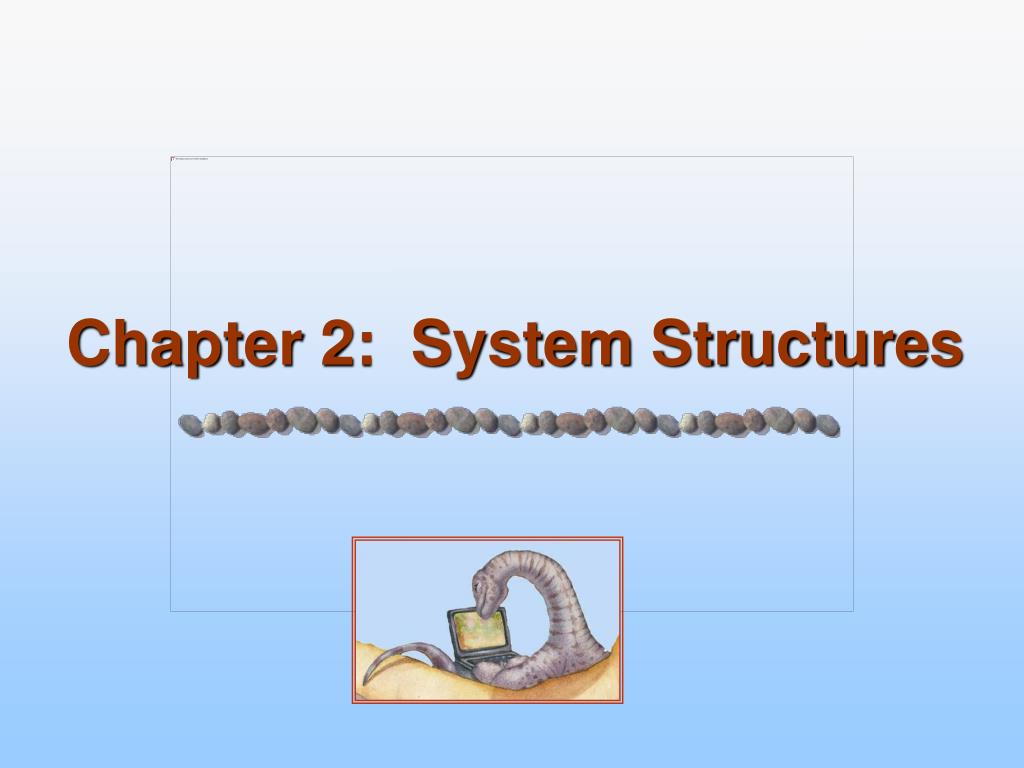 PPT - Chapter 2: System Structures PowerPoint Presentation, free ...