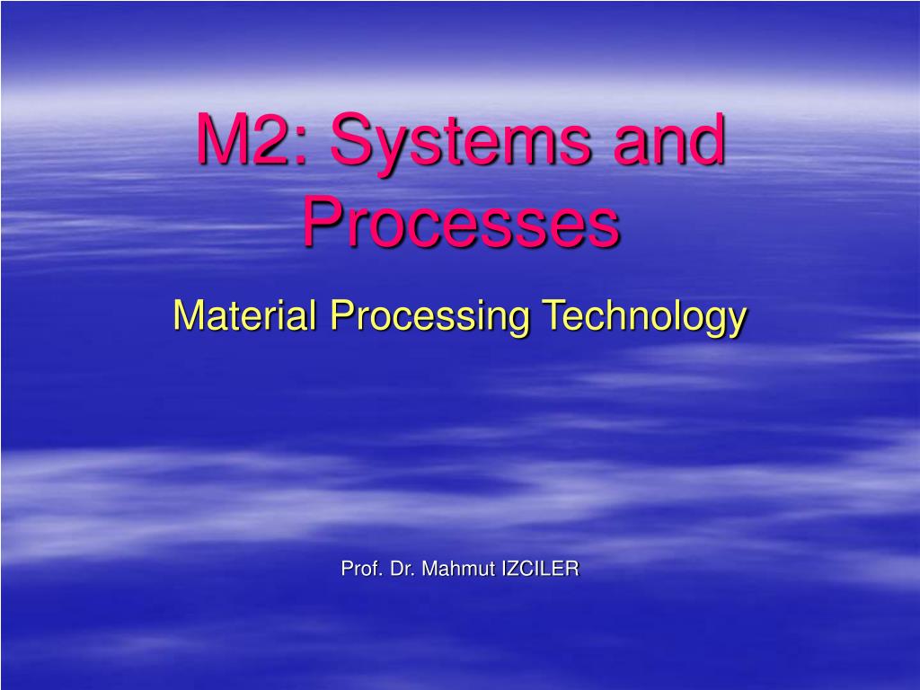 PPT - M2: Systems and Processes PowerPoint Presentation, free download ...