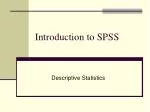PPT - Introduction to SPSS PowerPoint Presentation, free download - ID:4562738