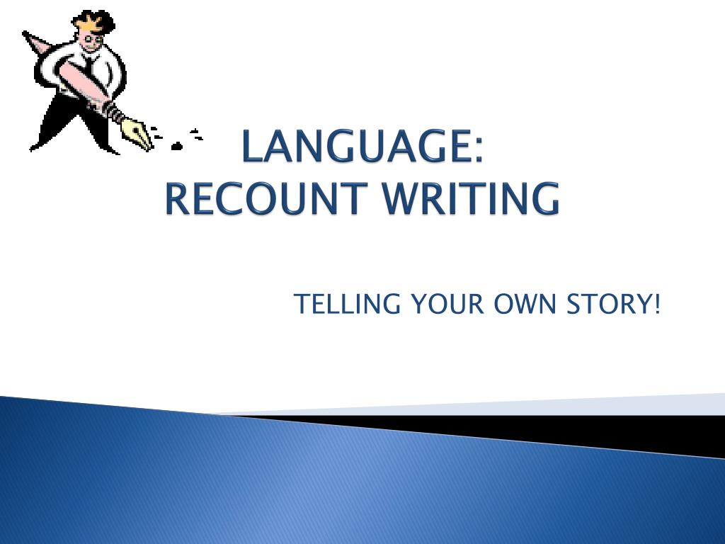 PPT - LANGUAGE: RECOUNT WRITING PowerPoint Presentation, free download ...