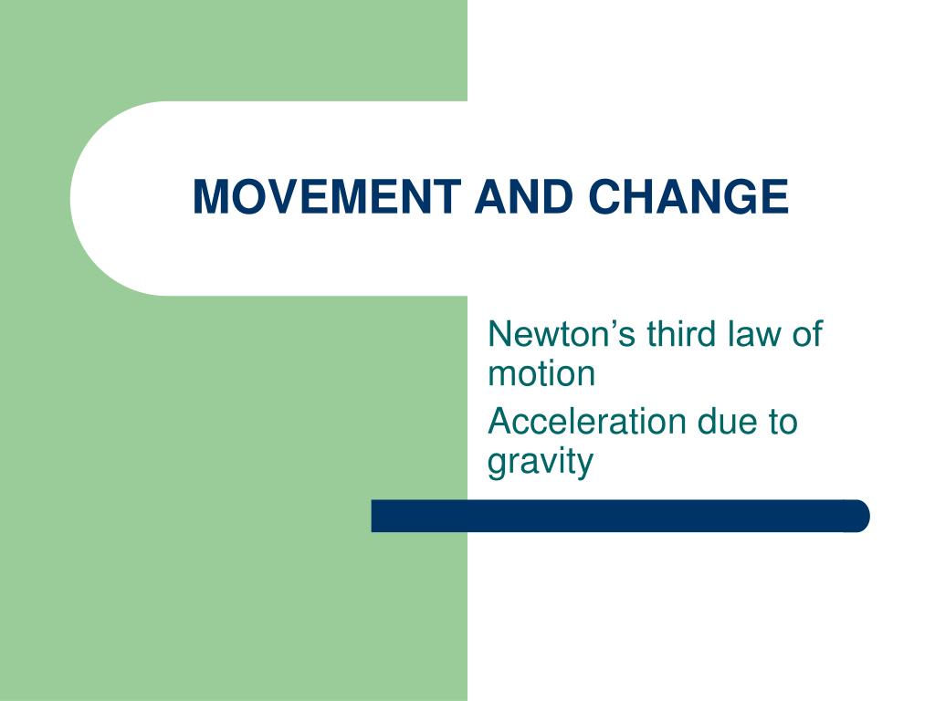 PPT - MOVEMENT AND CHANGE PowerPoint Presentation, free download - ID ...