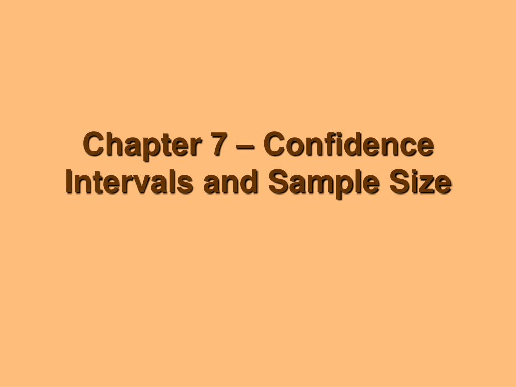 PPT - Chapter 7 – Confidence Intervals and Sample Size PowerPoint ...