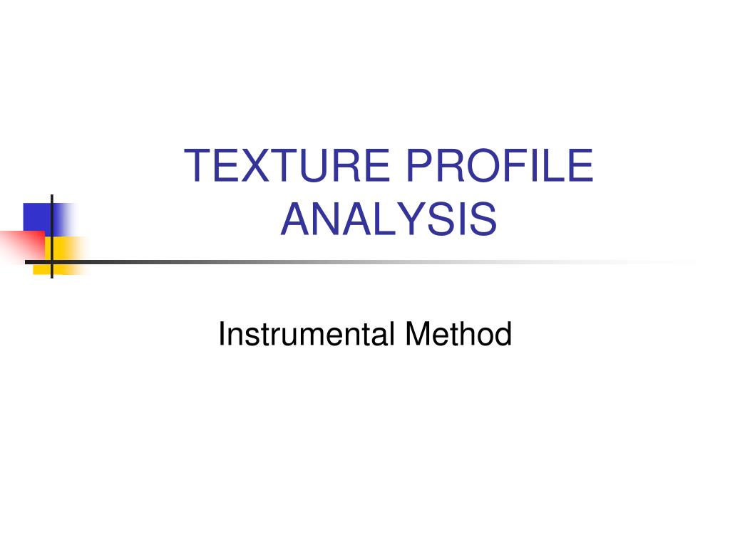 PPT - TEXTURE PROFILE ANALYSIS PowerPoint Presentation, free download ...