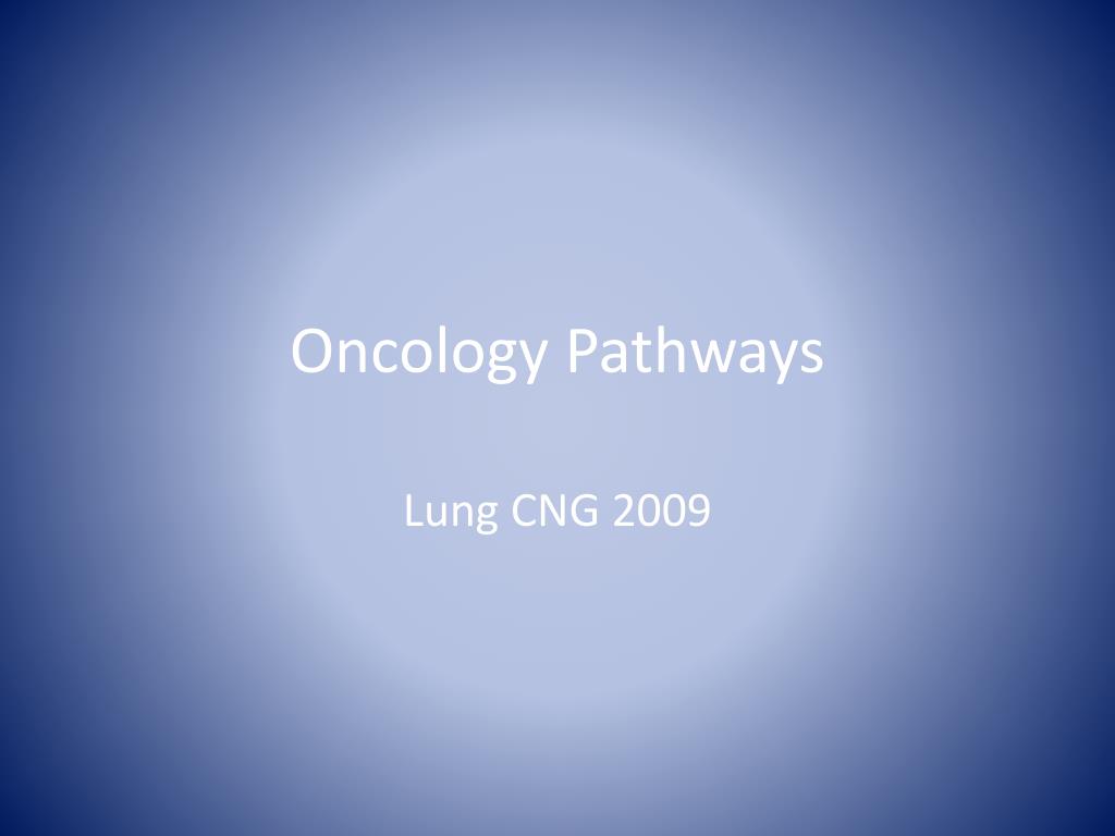 PPT - Oncology Pathways PowerPoint Presentation, free download - ID:951632