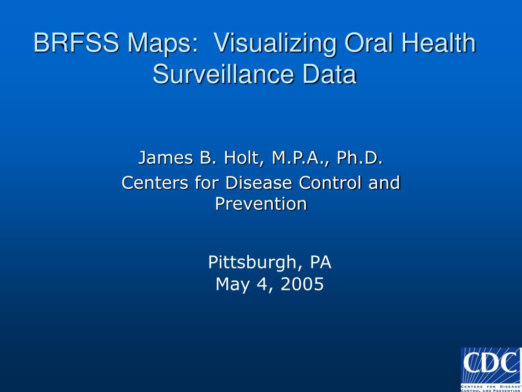 PPT - Visualizing Oral Health Data Using BRFSS Maps PowerPoint ...