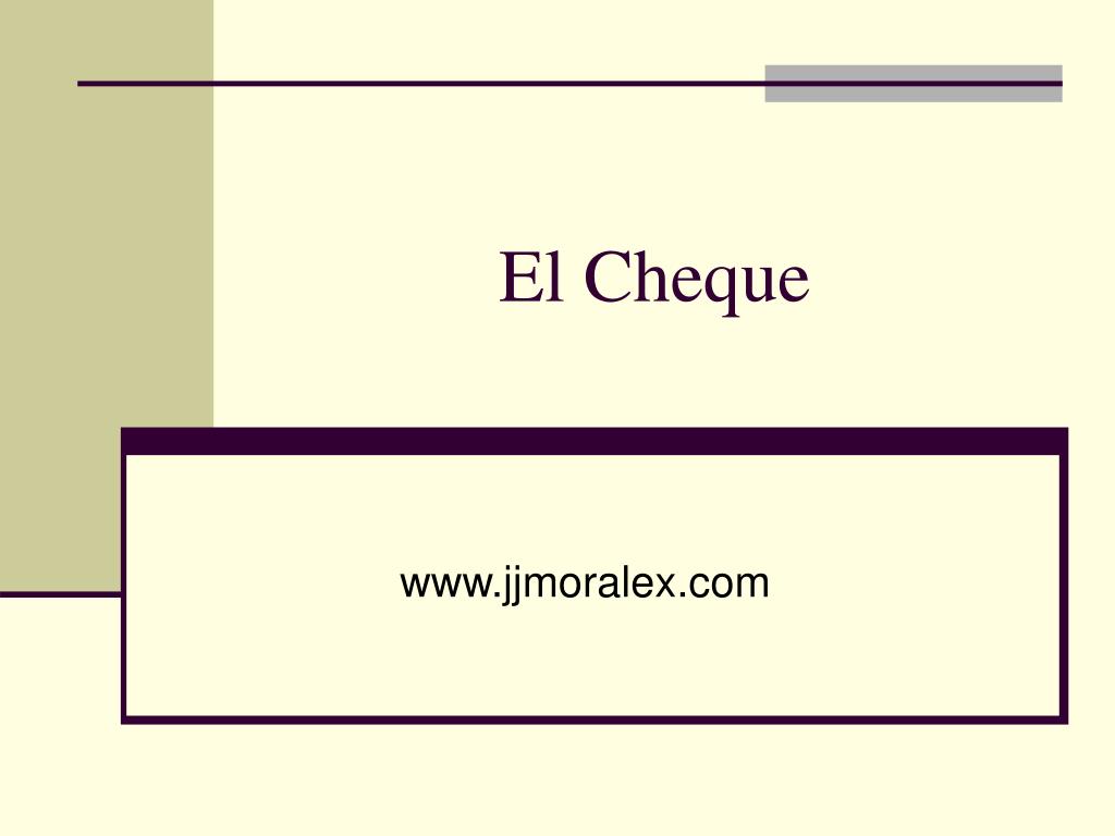 PPT - El Cheque PowerPoint Presentation, free download - ID:953128
