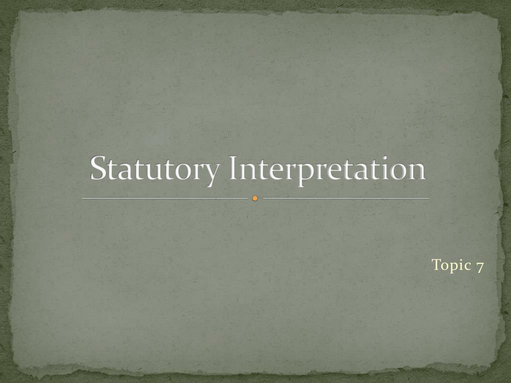 PPT - Statutory Interpretation PowerPoint Presentation, free download ...
