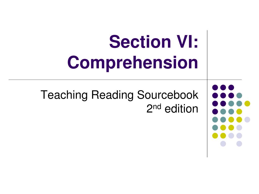 PPT - Section VI: Comprehension PowerPoint Presentation, free download ...