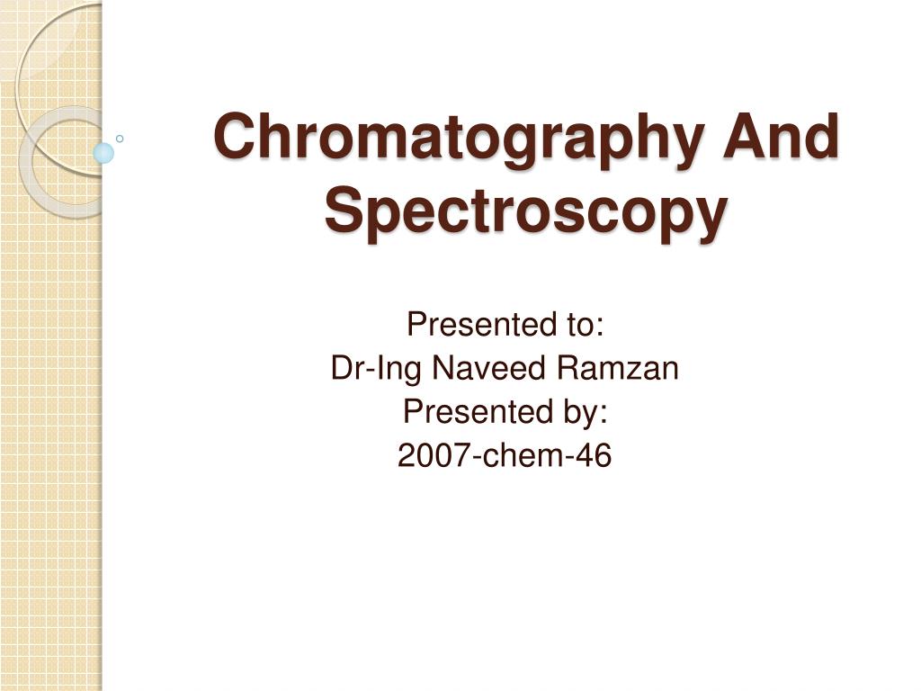 PPT - Chromatography And Spectroscopy PowerPoint Presentation, free ...